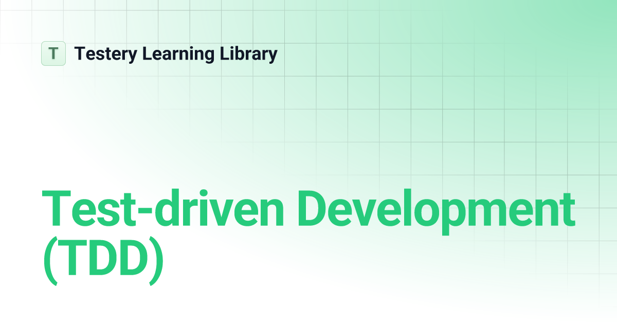 Test-driven Development (TDD) | Testery Learning Library